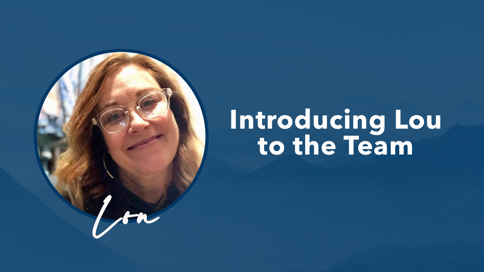 Welcoming Lou to the Team - TeriLynnCo